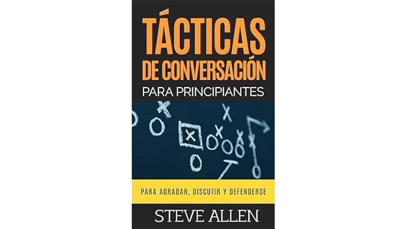 TÁCTICAS DE CONVERSACIÓN PARA PRINCIPIANTES - Libros con Poder